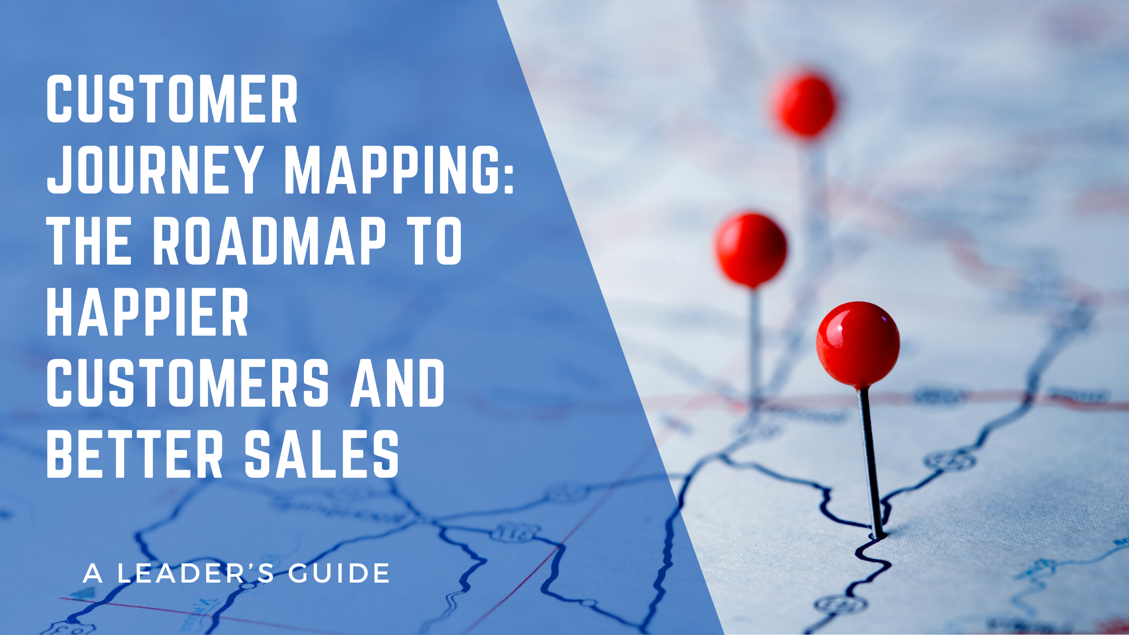 Customer Journey Mapping: The Roadmap to Happier Customers and Better ...