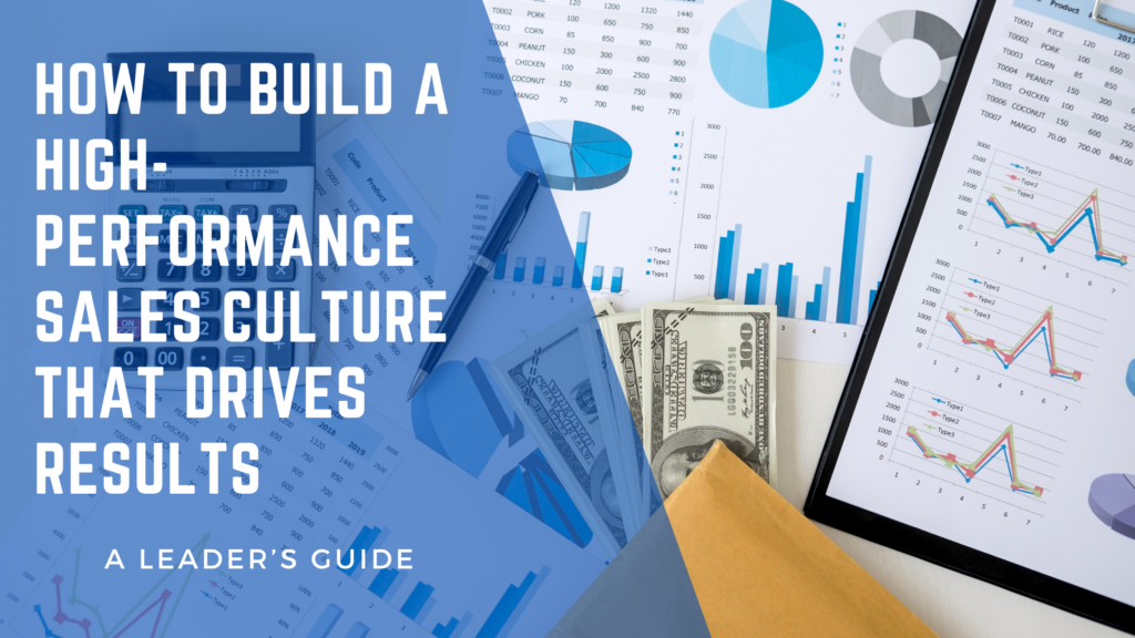 How to Build a High-Performance Sales Culture That Drives Results ...